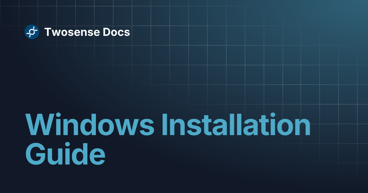 Windows Installation Guide | Windows Authenticator | Twosense Docs